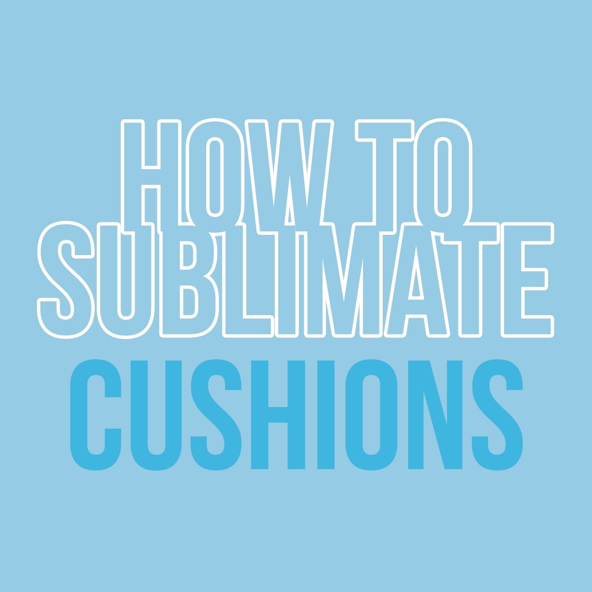 How To Sublimate Cushions
